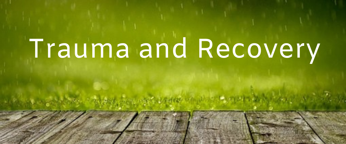 Trauma and Recovery - Recovery College Online